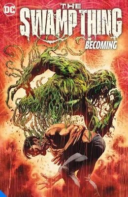 The Swamp Thing Volume 1: Becoming by V. Ram, Mike Perkins | Paper Plus