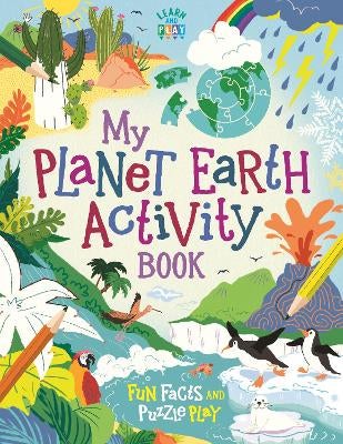 My Planet Earth Activity Book: Fun Facts and Puzzle Play by Imogen ...