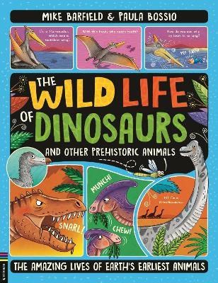 The Wild Life of Dinosaurs and Other Prehistoric Animals by Mike ...