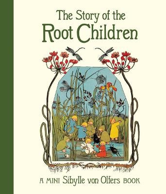The Story of the Root Children by Sibylle Von Olfers | Paper Plus