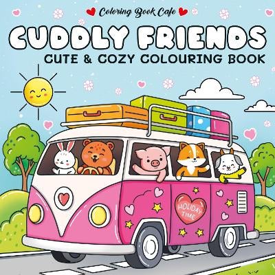 Cuddly Friends by Coloring Book Cafe | Paper Plus