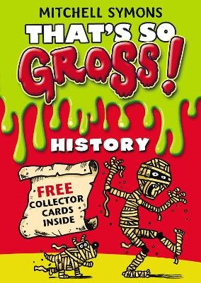 That's So Gross!: History by Mitchell Symons | Paper Plus