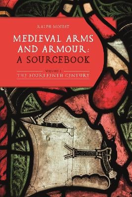 Medieval Arms and Armour: a Sourcebook. Volume I by | Paper Plus