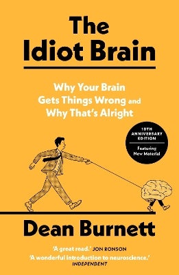 The Idiot Brain by Dean Burnett | Paper Plus