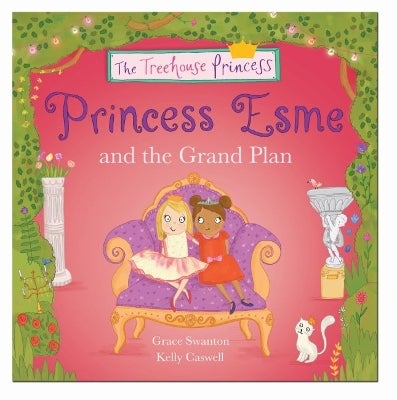 Princess Esme and the Grand Plan by Grace Swanton | Paper Plus
