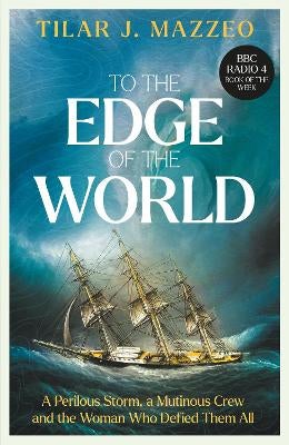 To the Edge of the World by Tilar J. Mazzeo | Paper Plus
