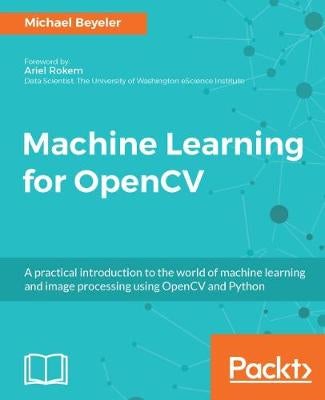 Machine Learning for OpenCV by Michael Beyeler | Paper Plus