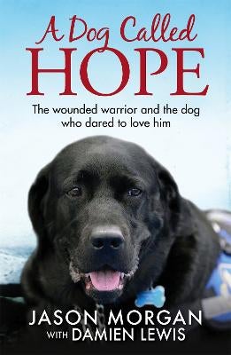 A Dog Called Hope by Damien Lewis | Paper Plus
