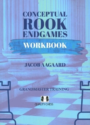 Conceptual Rook Endgames Workbook by Jacob Aagaard | Paper Plus
