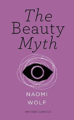 The Beauty Myth (Vintage Feminism Short Edition) by Naomi Wolf | Paper Plus
