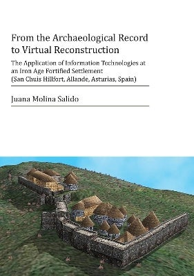 From the Archaeological Record to Virtual Reconstruction by Juana ...