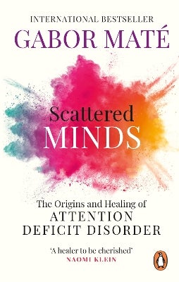 Scattered Minds by Gabor Maté | Paper Plus