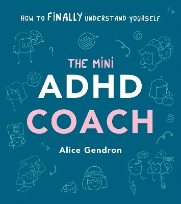 The Mini ADHD Coach by Alice Gendron | Paper Plus