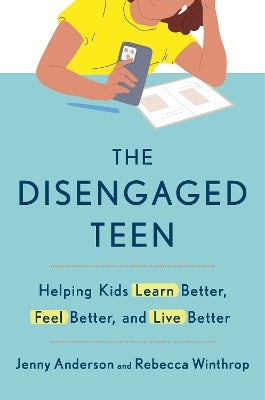 The Disengaged Teen by Jenny Anderson, Rebecca Winthrop | Paper Plus