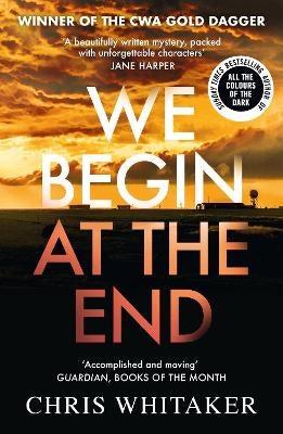 We Begin at the End by Chris Whitaker | Paper Plus