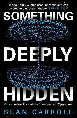 Something Deeply Hidden by Sean Carroll | Paper Plus