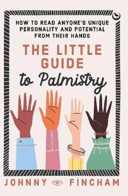 The Little Guide to Palmistry by Johnny Fincham | Paper Plus