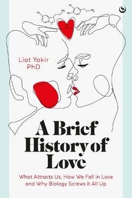 A Brief History of Love by Liat Yakir PhD | Paper Plus