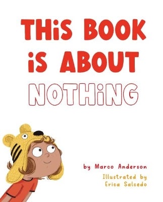 This Book is About Nothing by Marco Anderson | Paper Plus