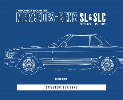 The Ultimate Book of the Mercedes-Benz Sl & Slc by Brian Long | Paper Plus