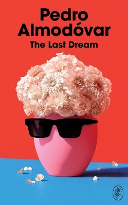The Last Dream by Pedro Almodóvar | Paper Plus