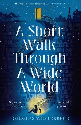 A Short Walk Through a Wide World by Douglas Westerbeke | Paper Plus