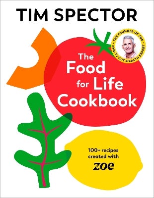 The Food For Life Cookbook by Tim Spector | Paper Plus