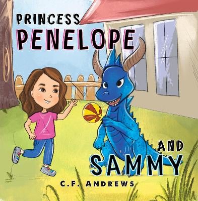Princess Penelope and Sammy by C.F. Andrews | Paper Plus