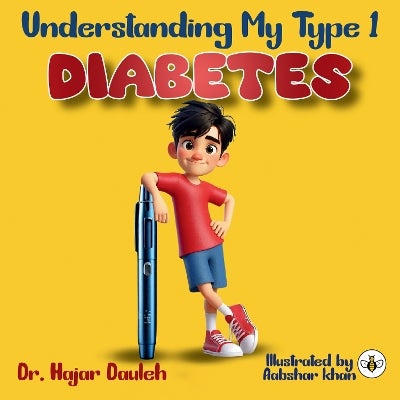 Understanding My Type 1 Diabetes by Dr. Hajar Dauleh | Paper Plus