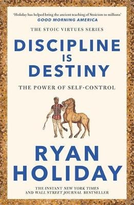 Discipline Is Destiny by Ryan Holiday | Paper Plus
