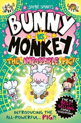 Bunny vs Monkey: The Impossible Pig by Jamie Smart | Paper Plus
