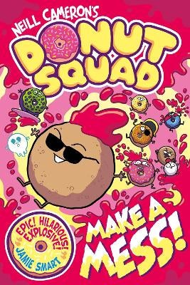 Donut Squad: Make a Mess! (a Phoenix Comic Book) by Neill Cameron ...