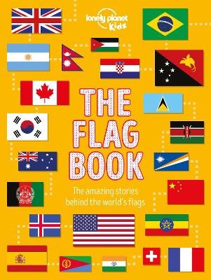 The Flag Book by Lonely Planet Kids, Moira Butterfield | Paper Plus