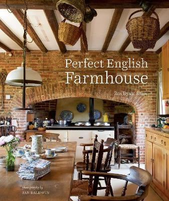 Perfect English Farmhouse by Ros Byam Shaw | Paper Plus