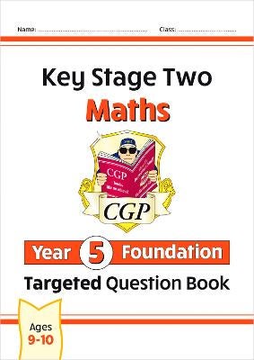KS2 Maths Year 5 Foundation Targeted Question Book by CGP Books | Paper ...