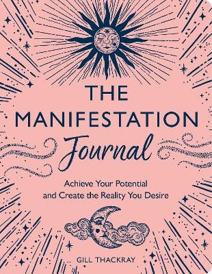 The Manifestation Journal by Gill Thackray | Paper Plus