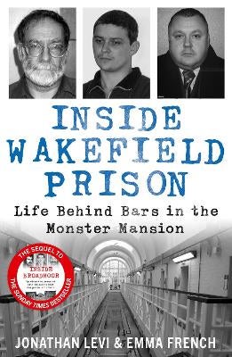 Inside Wakefield Prison by Jonathan Levi and Emma French | Paper Plus