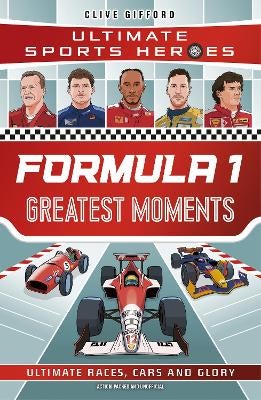 Formula 1 Greatest Moments by Clive Gifford | Paper Plus