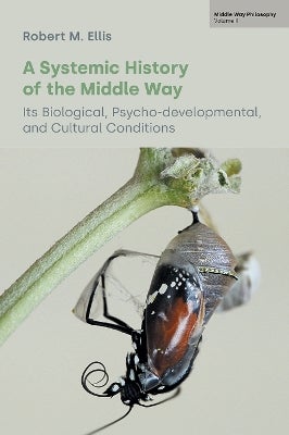 A Systemic History of the Middle Way by Robert M Ellis | Paper Plus