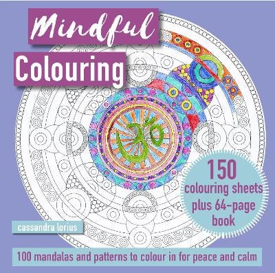 Mindful Colouring: 100 Mandalas and Patterns to Colour in for Peace and ...
