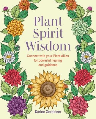 Plant Spirit Wisdom by Karine Gordineer | Paper Plus