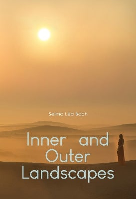 Inner and Outer Landscapes by Selma Lea Bach | Paper Plus