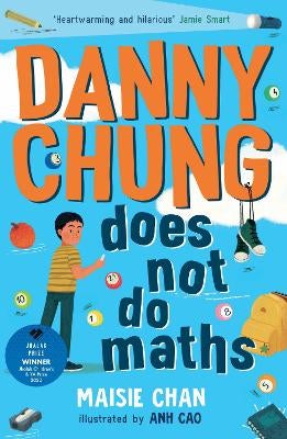 Danny Chung Does Not Do Maths by Maisie Chan | Paper Plus