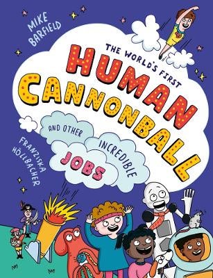 The World's First Human Cannonball by Mike Barfield | Paper Plus