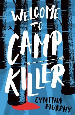 Welcome to Camp Killer by Cynthia Murphy | Paper Plus