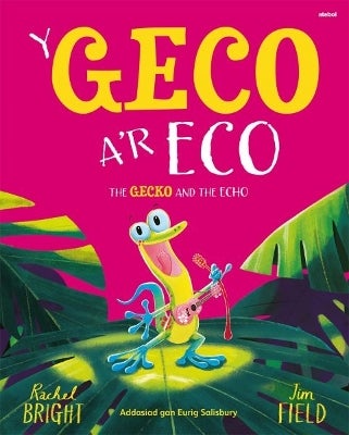 Geco a'r Eco, Y / Gecko and the Echo, The by Rachel Bright | Paper Plus