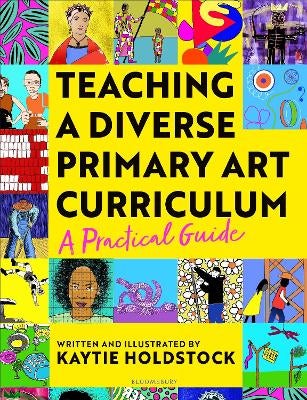 Teaching a Diverse Primary Art Curriculum by Kaytie Holdstock | Paper Plus
