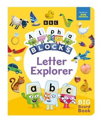 Alphablocks Letter Explorer: A Big Board Book by Alphablocks, Sweet ...