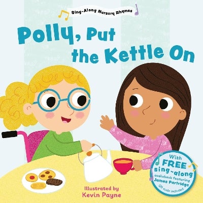 Polly Put the Kettle On (Sing-Along Nursery Rhymes) by | Paper Plus