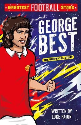 Greatest Football Stars: George Best by Luke Paton | Paper Plus